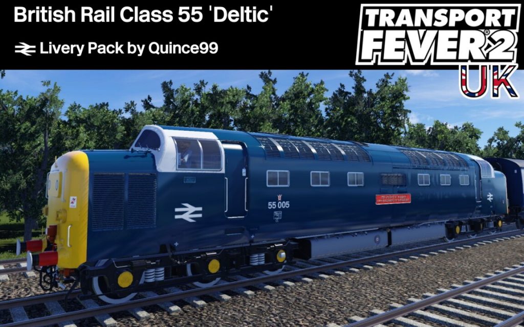British Rail Class 55 ‘Deltic’ (Livery Pack) | Transport Fever 2 Mod ...